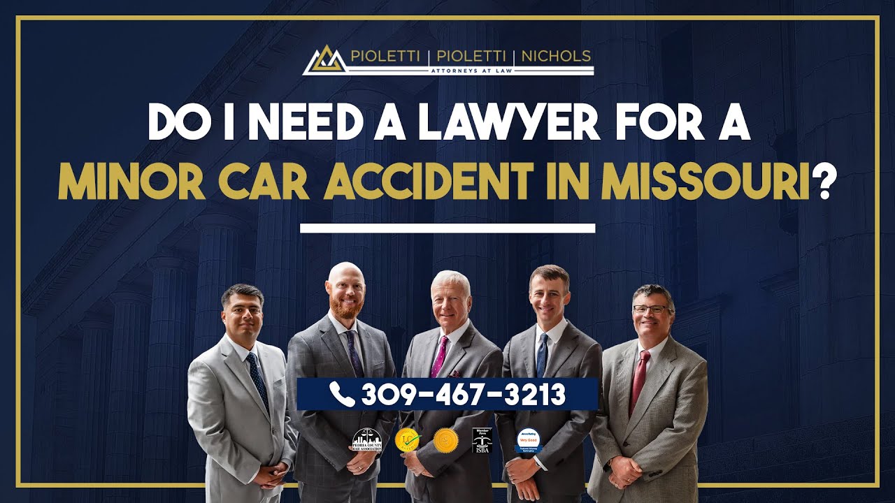 Do I need a lawyer for a minor car accident in Missouri? - Pioletti Pioletti & Nichols ...